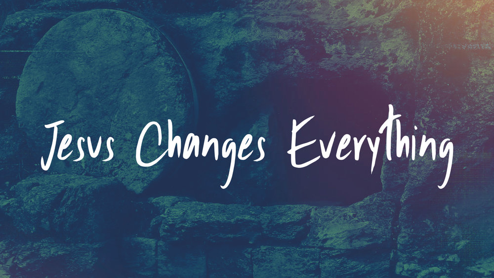 Jesus Changes Everything – 1 Timothy 4:12 Girl